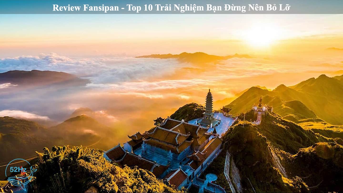 Review Fansipan - Top 10 Trải Nghiệm Bạn Đừng Nên Bỏ Lỡ